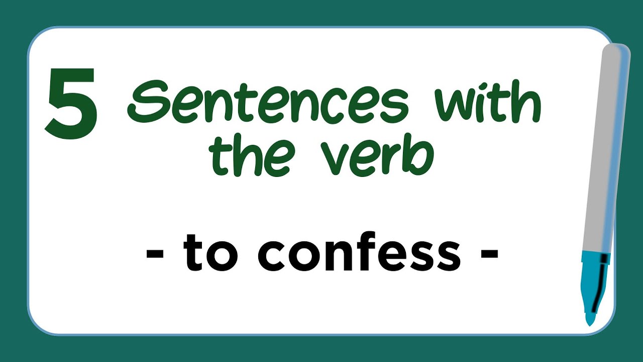5 Sentences with the Verb - TO CONFESS - YouTube