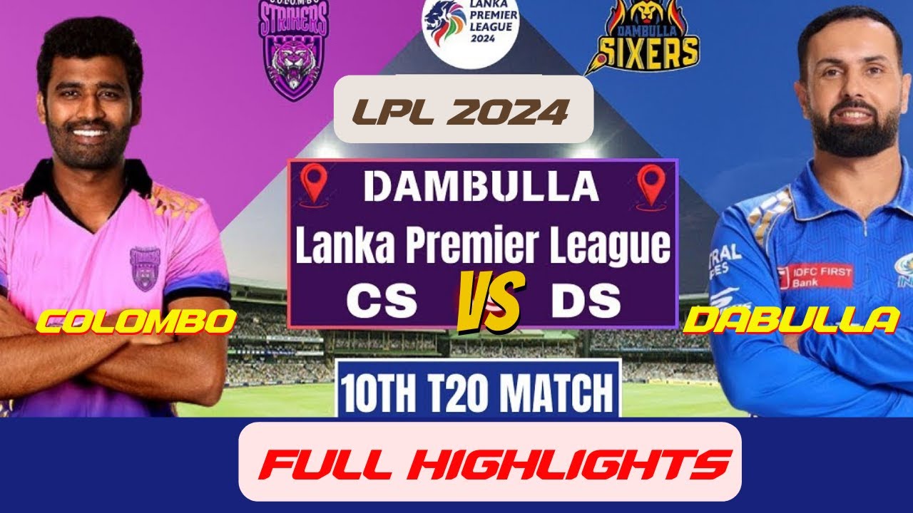 Colombo Strikers vs Dabulla Sixers Highlights| LPL 2024 Highlights ...