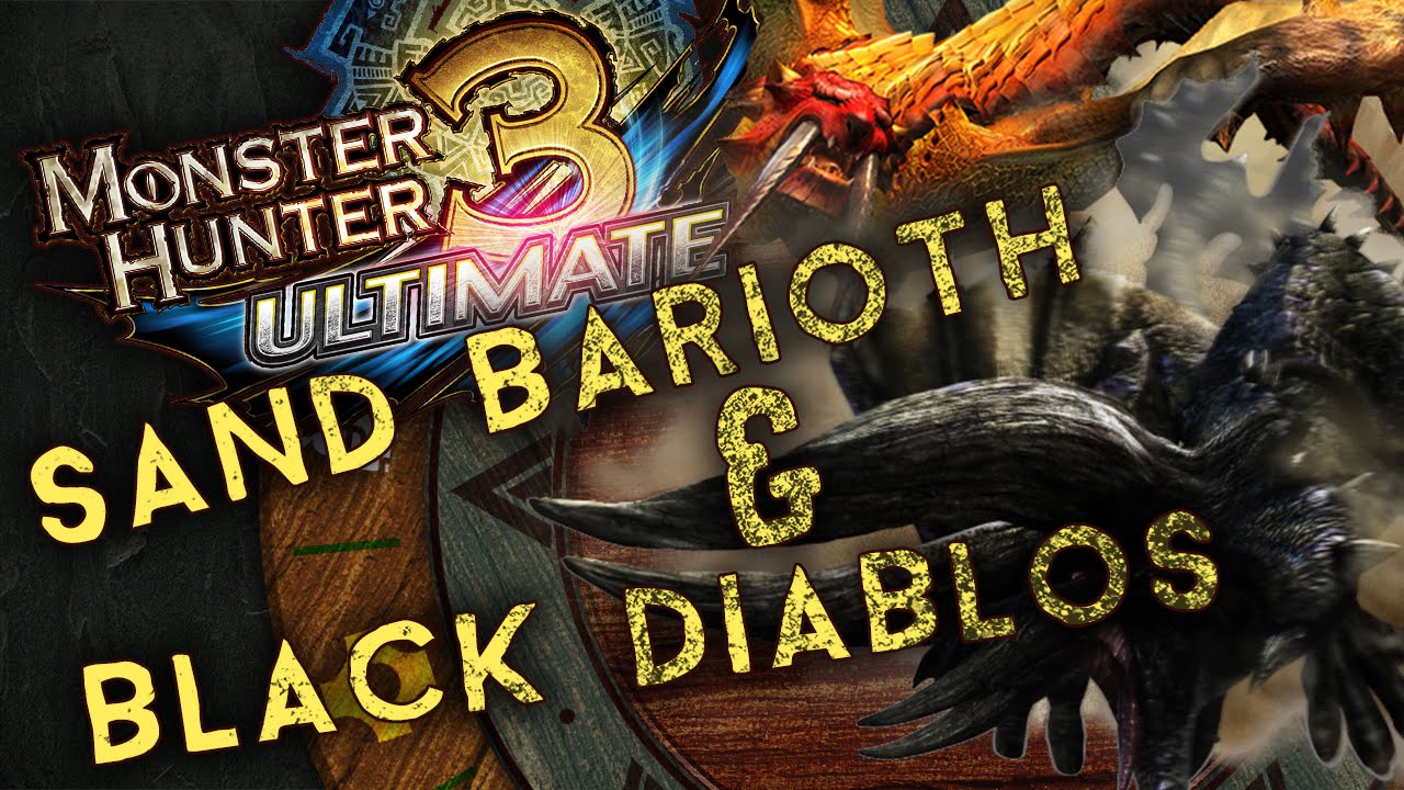 Monster Hunter 3 Ultimate [25] - Sand Barioth & Black Diablos - YouTube