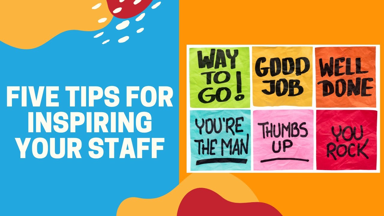 Five Tips for Inspiring Your Staff - YouTube