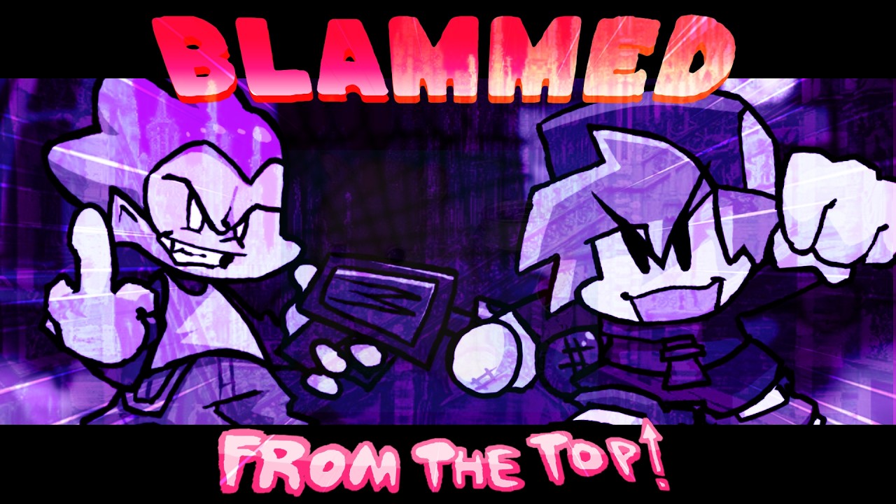(+FLP) BLAMMED - FNF: FROM THE TOP! (FT. RAREBLIN) - YouTube