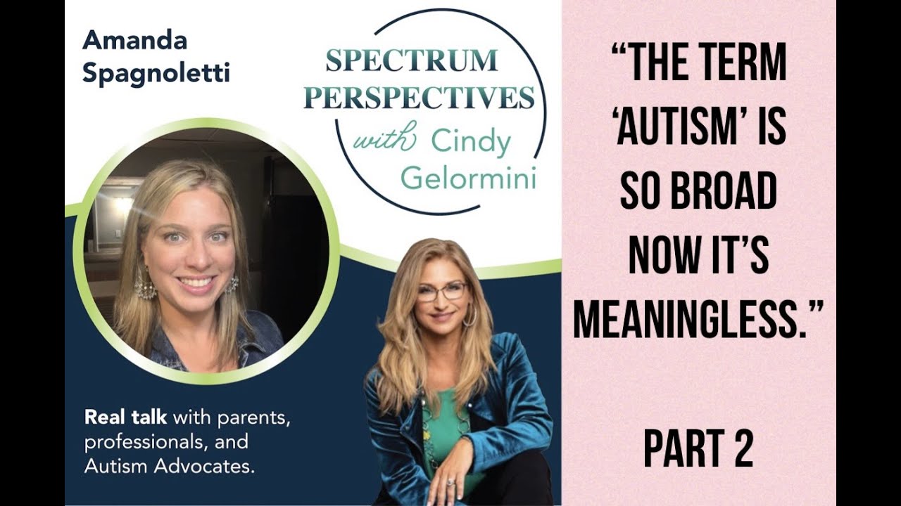 Amanda Spagnoletti- Part 2 The word “Autism” is too broad. - YouTube