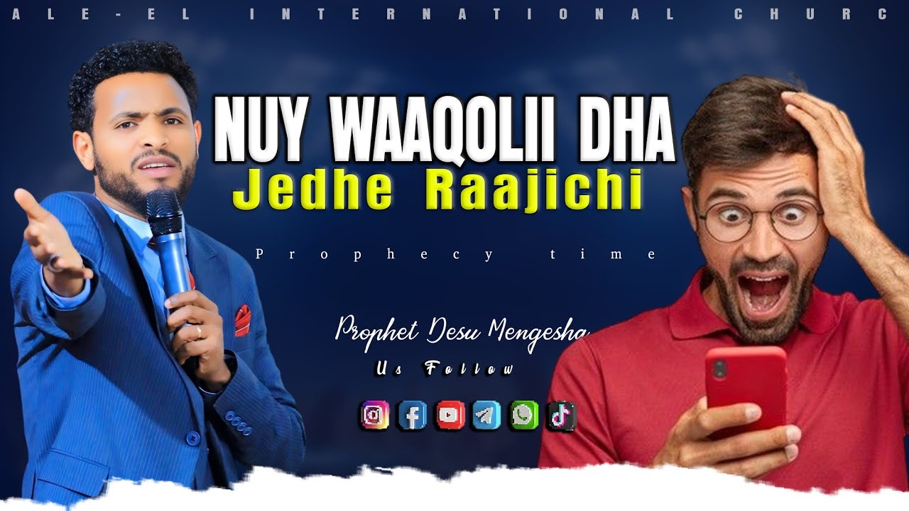 NUY WAAQOLII DHA JEDHE RAAJICHI Prophecy time ||Prophet Desu Mengesha ...