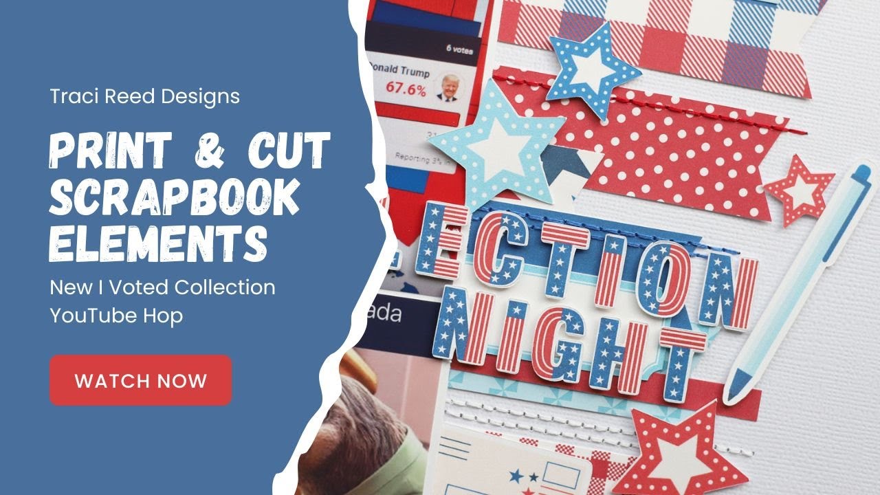 "Election Night" | Traci Reed Designs YouTube Hop | I Voted Scrapbook ...