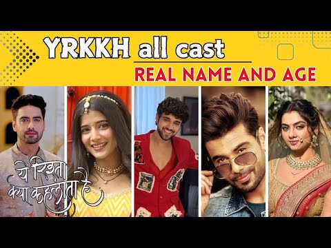 Yeh Rishta Kya Kehlata Hai all cast real name and age # ...