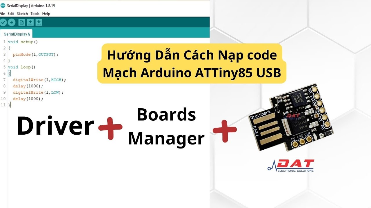 Hướng Dẫn Nạp Code Mạch Arduino ATTiny85 USB | VDO00012 | Điện tử DAT ...