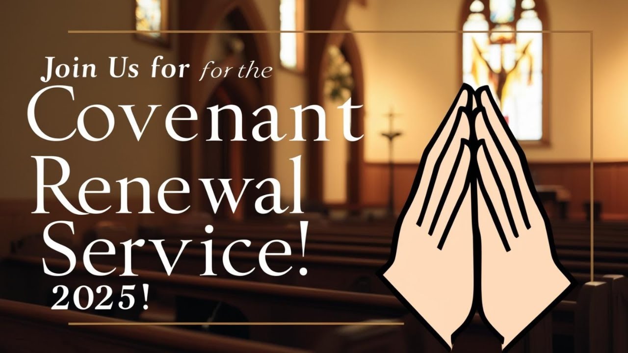 The Covenant Renewal Service 2025! - YouTube