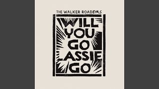 The Walker Roaders - Will You Go Lassie Go Chords - Chordify