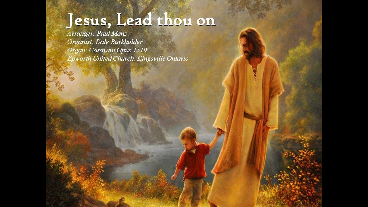 Jesus Lead Thou On - YouTube