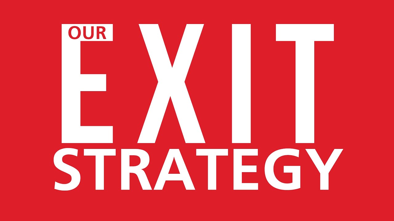 Our Exit Strategy - YouTube