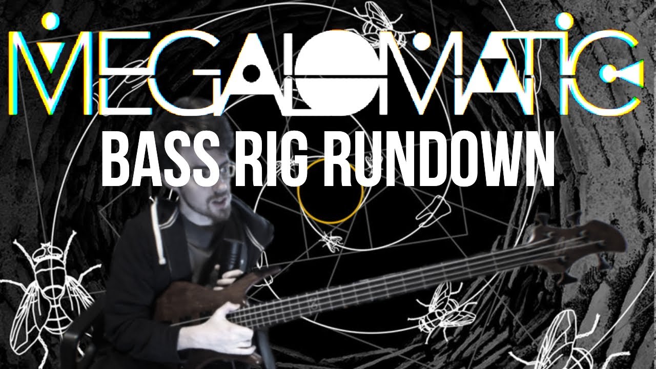 MEGALOMATIC - Bass Rig Rundown - YouTube