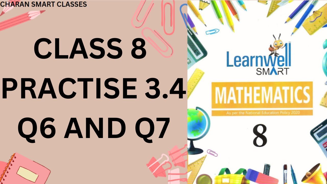 CLASS 8 TH PRACTISE 3.4 Q6 AND Q7 WITH EXPLANATION #learnwell MATHMATIC - YouTube