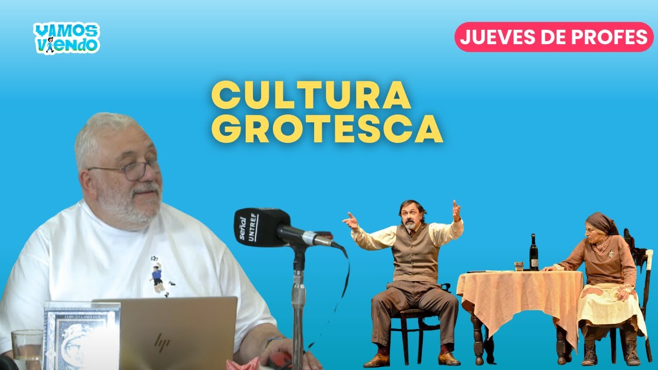 ¿Qué es el grotesco criollo y por qué vuelve hoy? | JUEVES DE PROFES ...