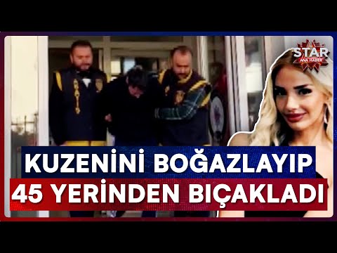 Kuzenini 45 Yerinden Bıçaklayan Katilden Kan Donduran İtiraf! | Star Ana Haber