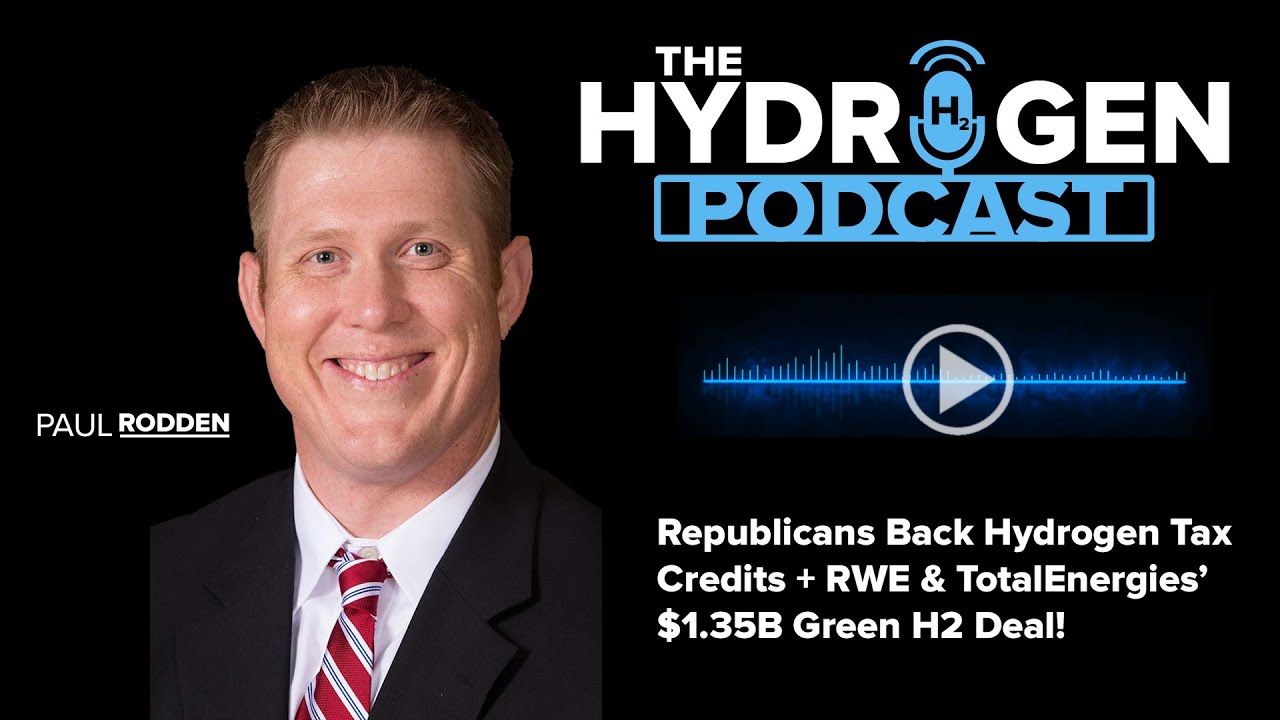 Growing Republican Support Backs Hydrogen Tax Credits + RWE & Total ...