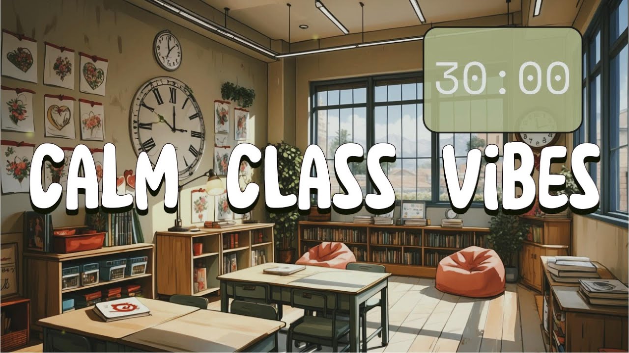 30-Minute LoFi Timer for Classroom | Relaxing & Focused Study Timer ...