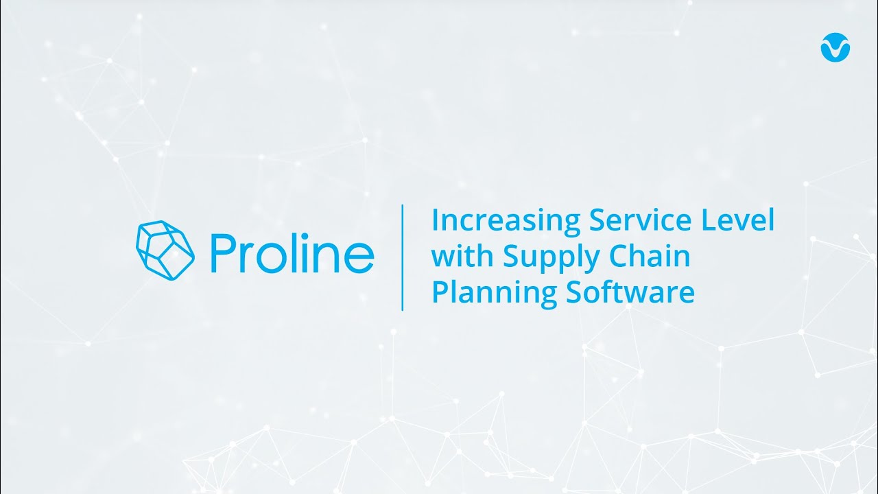 Proline: Increasing Service Level with Supply Chain Planning Software ...