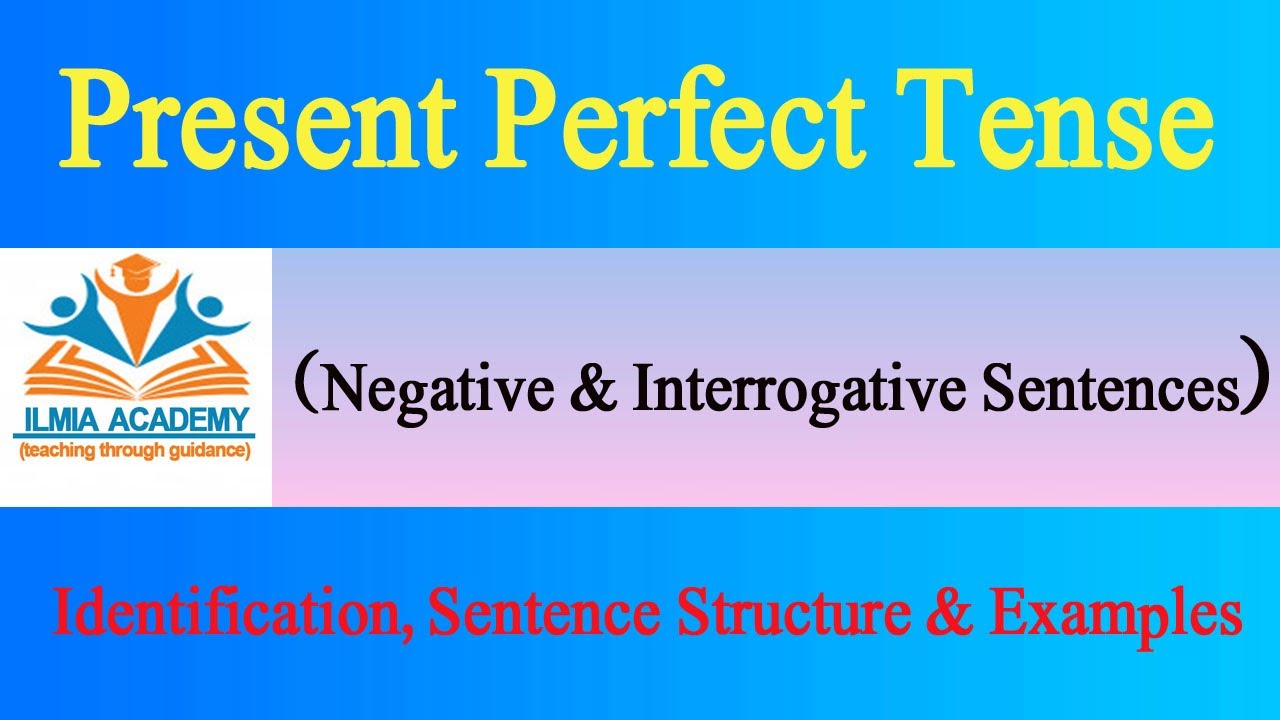 Present Perfect Tense Negative Interrogative Sentences || Present ...
