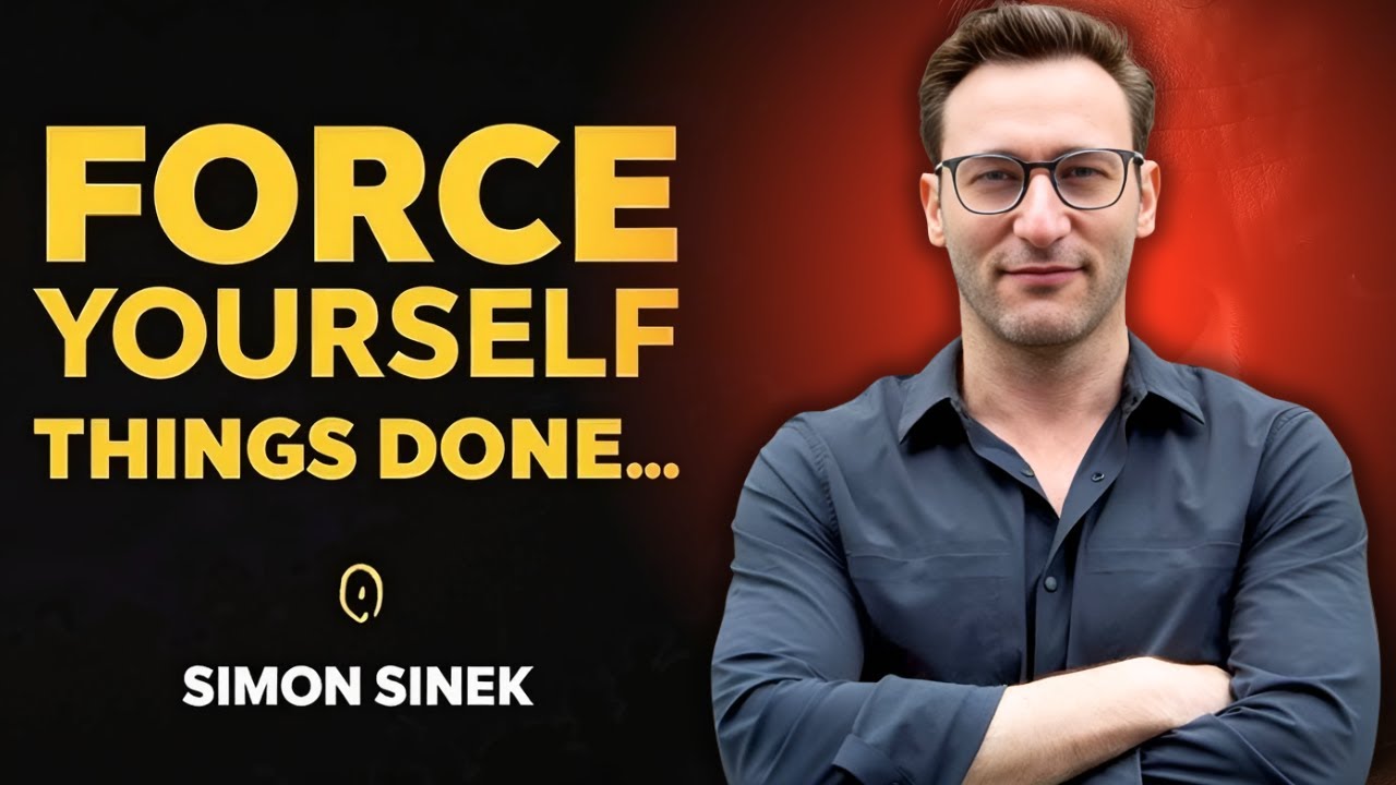 Force Yourself to Get Things Done | SIMON SINEK BEST MOTIVATION - YouTube