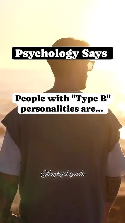 Psychology Fact | People with Type B Personalities are... #shrtsfeed ...