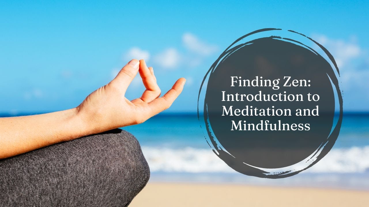 Finding Zen: Introduction to Meditation and Mindfulness 🧘‍♂️🧘‍♀️ - YouTube