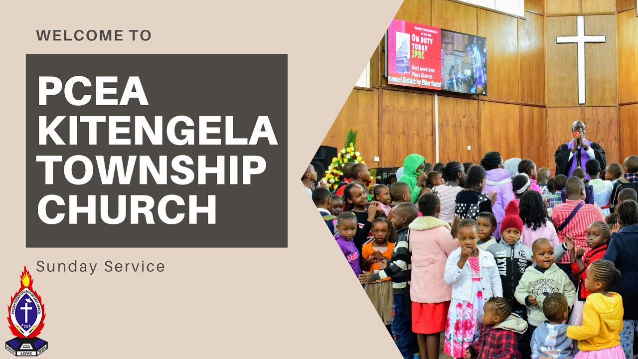 PCEA KITENGELA TOWNSHIP CHURCH SUNDAY SERVICE - YouTube