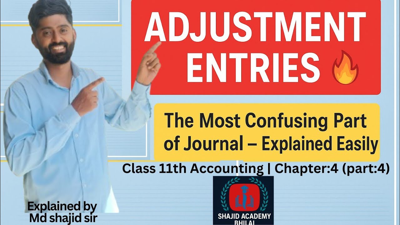 Class 11 Accounting Chapter 4 (Part 4) | Adjustment Entries Explained ...