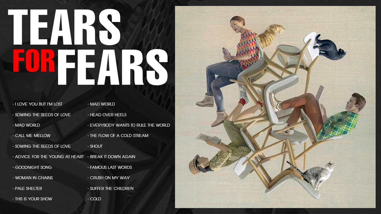 The Best Of Tears For Fears - Tears For Fears Greatest Hits Full Album ...