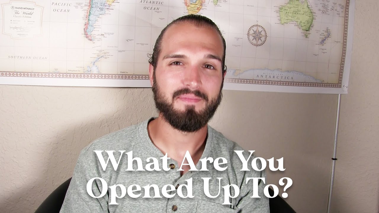 What Are You Opened Up To? - YouTube