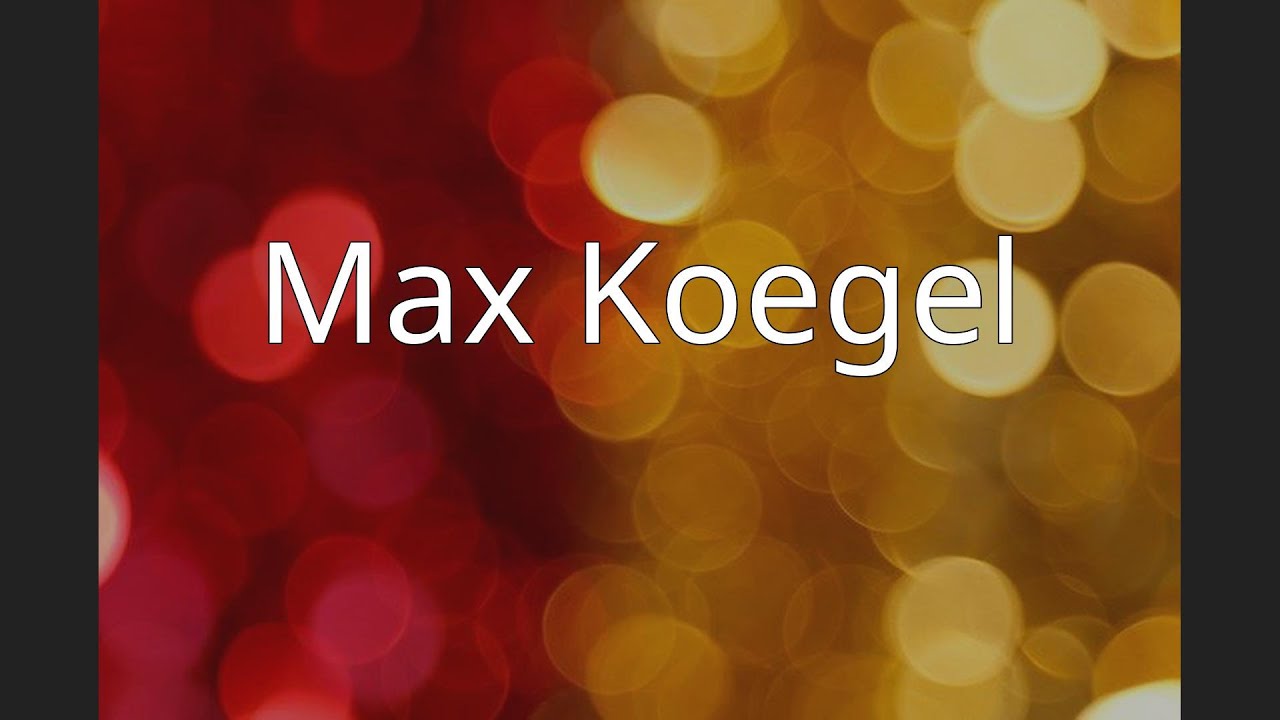 Max Koegel - YouTube