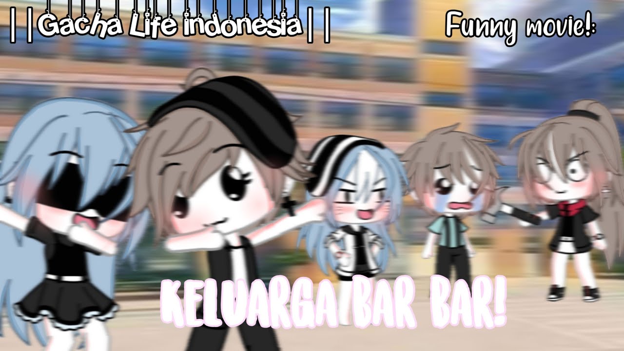 Keluarga bar bar!😎•°||Gacha Life indonesia!🇮🇩Funny movie😂Baca dek!!⚠️ ...