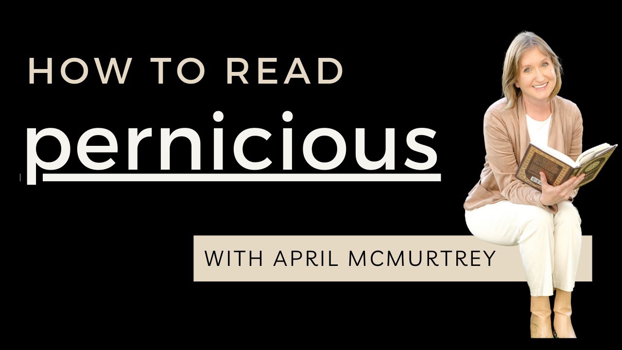 How To Read PERNICIOUS - YouTube