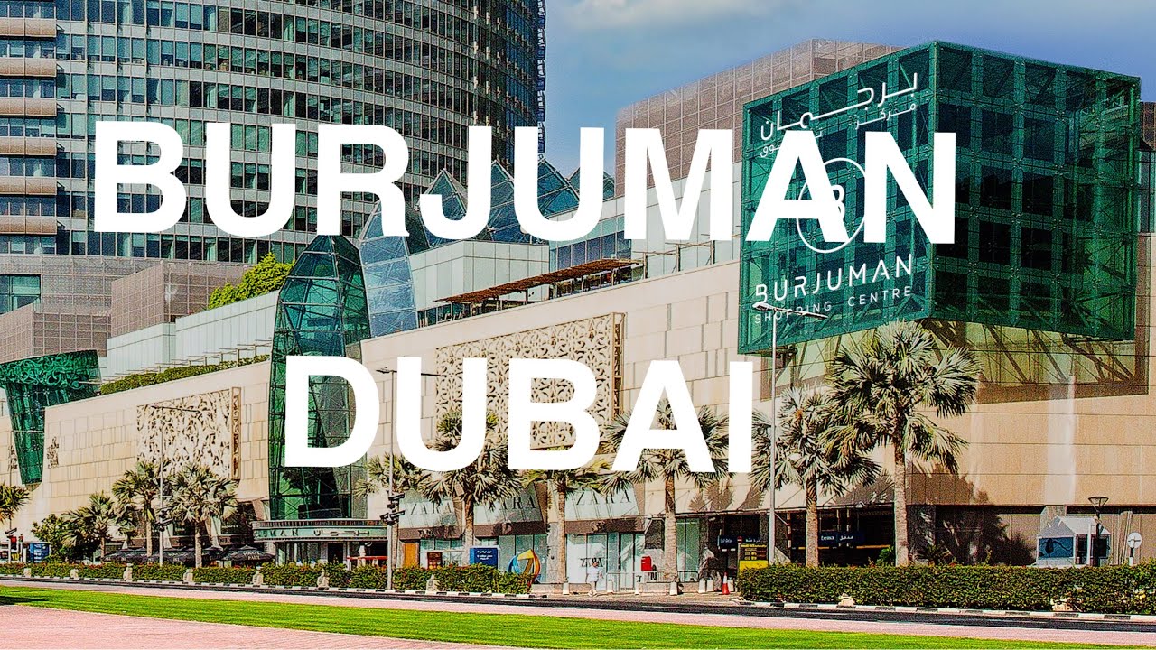 BURJUMAN DUBAI 4K - YouTube