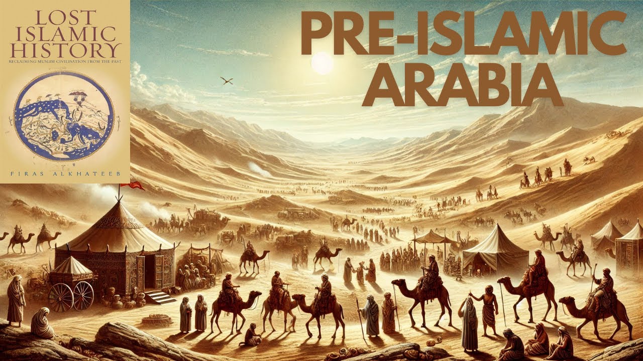 PRE-ISLAMIC ARABIA - Lecture 1 (Lost Islamic History) - YouTube