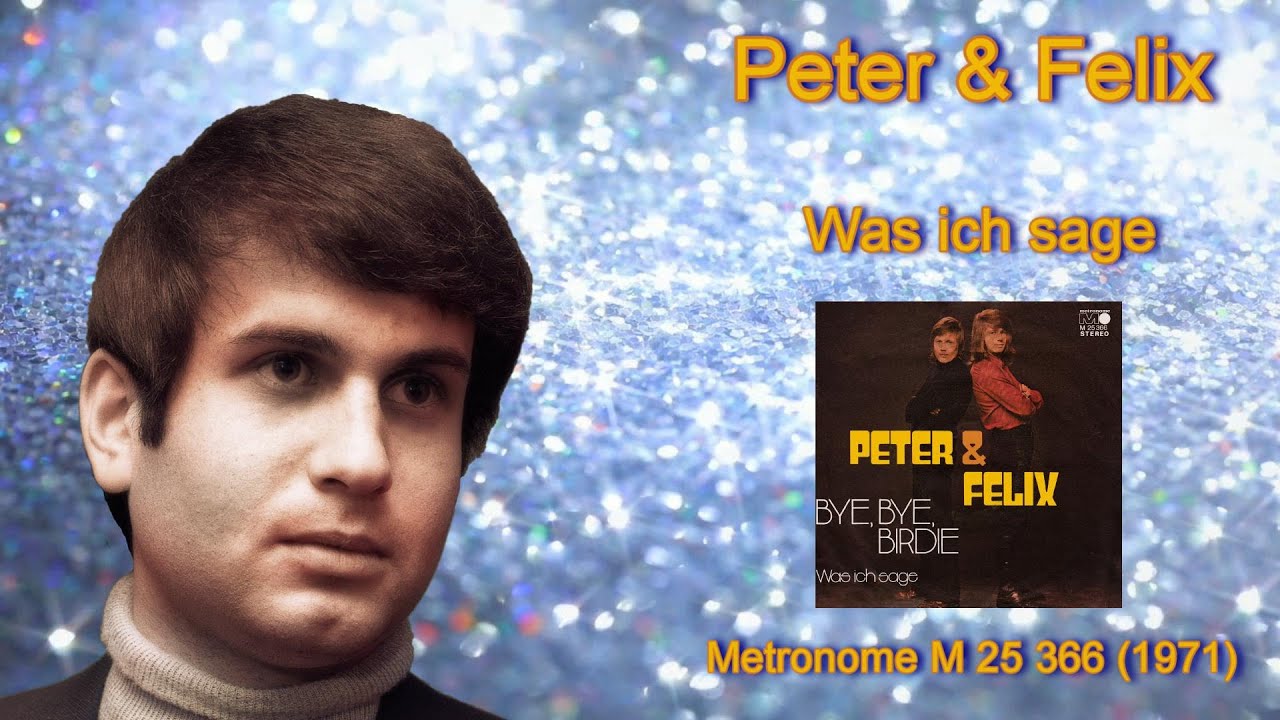 Peter & Felix - Was ich sage (1971) (Musik & Text und Produktion ...