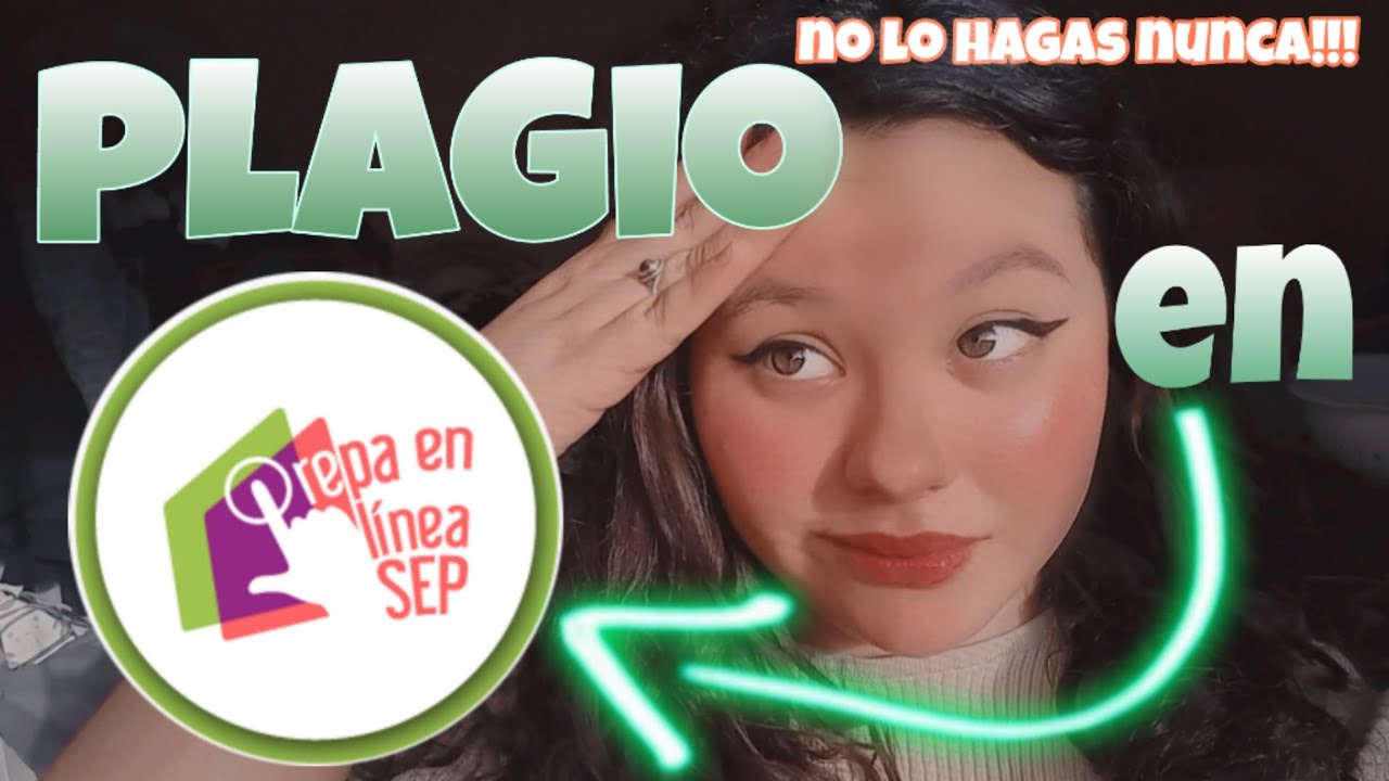 ️NUNCA LO HAGAS ️ PLAGIO académico en PREPA EN LÍNEA SEP - YouTube