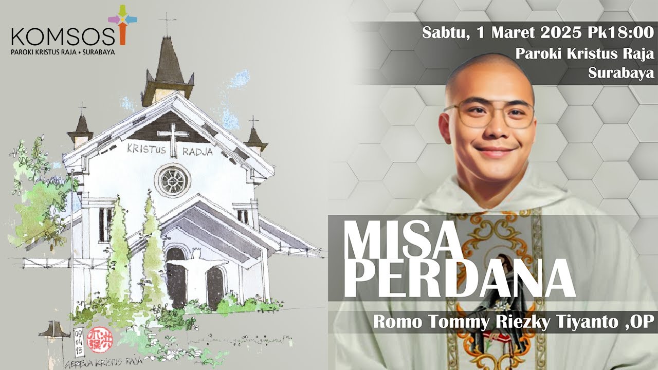 Misa Perdana Romo Tommy Riezky Tiyanto, OP | Paroki Kristus Raja ...