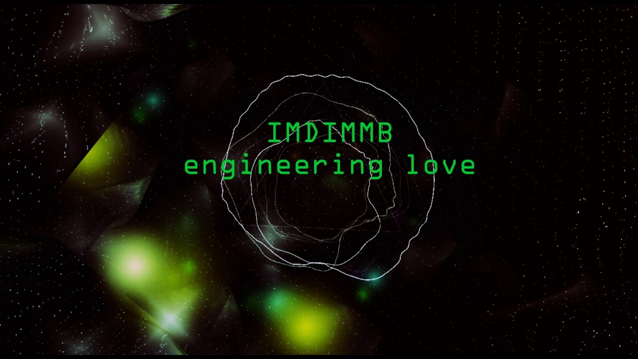 Engineering Love - IMDIMMB - YouTube