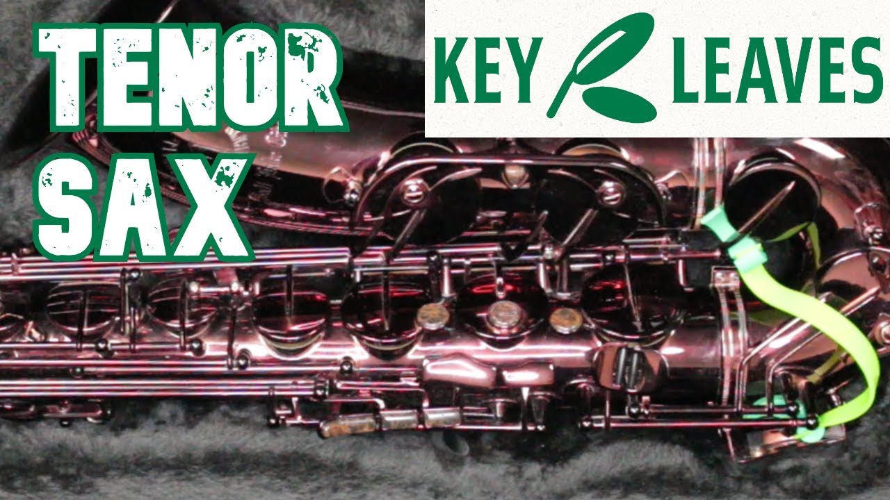 Tenor Sax | Key Leaves | Product Demonstration - YouTube