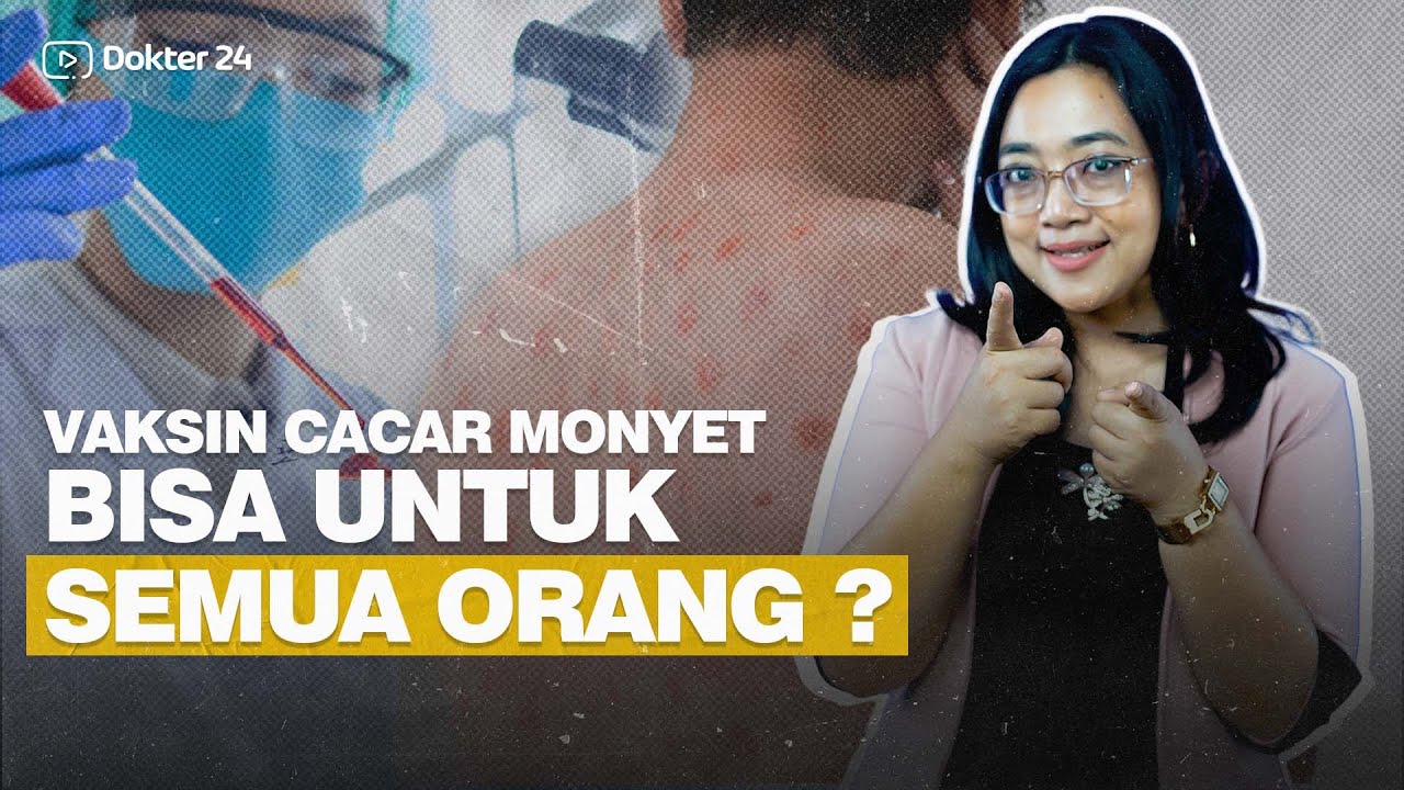 Dokter 24 - Vaksin Cacar Monyet Apa Syaratnya? - YouTube