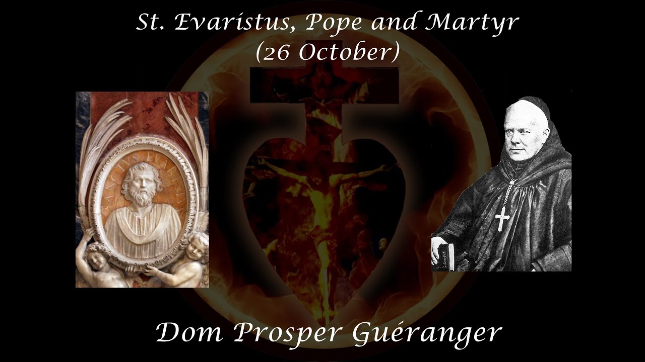 St. Evaristus, Pope and Martyr (26 October) ~ Dom Prosper Guéranger ...