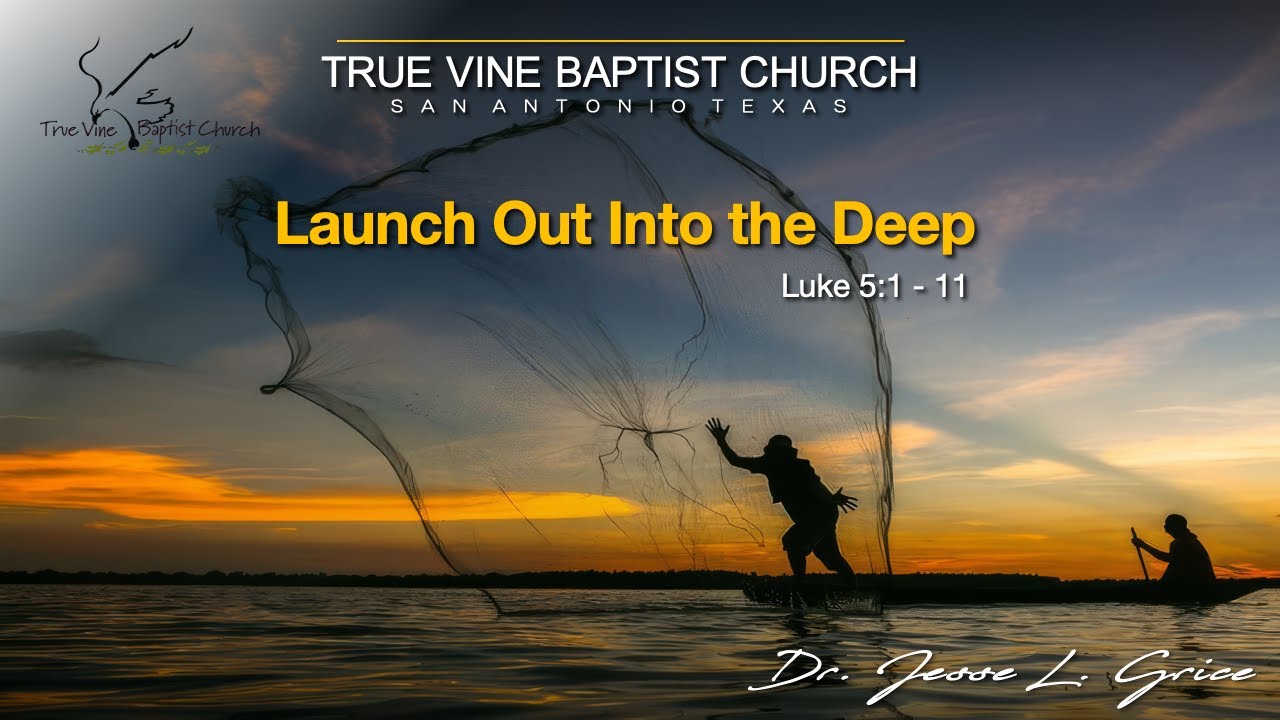 Luke 5:1-11, Launch Out Into the Deep - Dr. Jesse L. Grice. - YouTube