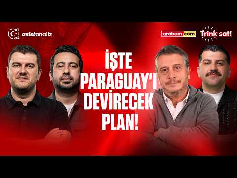 Türkiye-Paraguay Maç Önü | Eleştiriler Ağır Değildi | Ozan Kabak Oynamalı!
