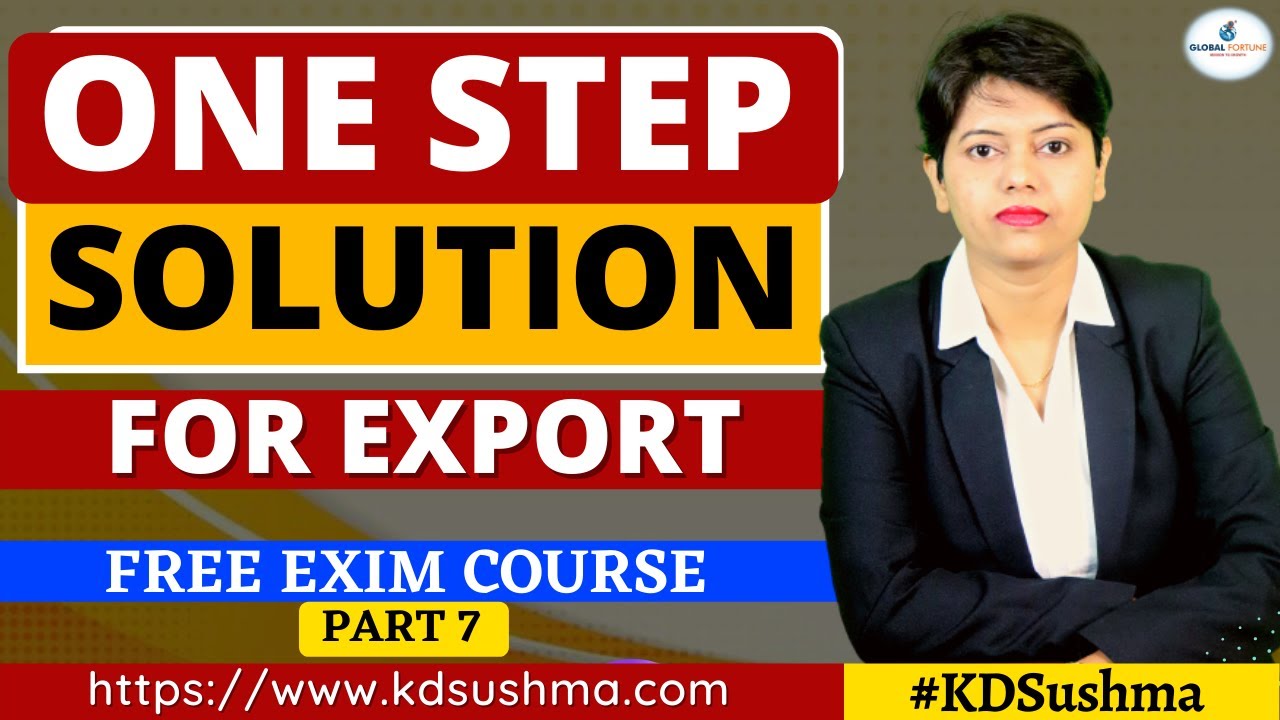 FREE EXIM COURSE , Part-7 | One Step Solution for Export | KDSushma ...