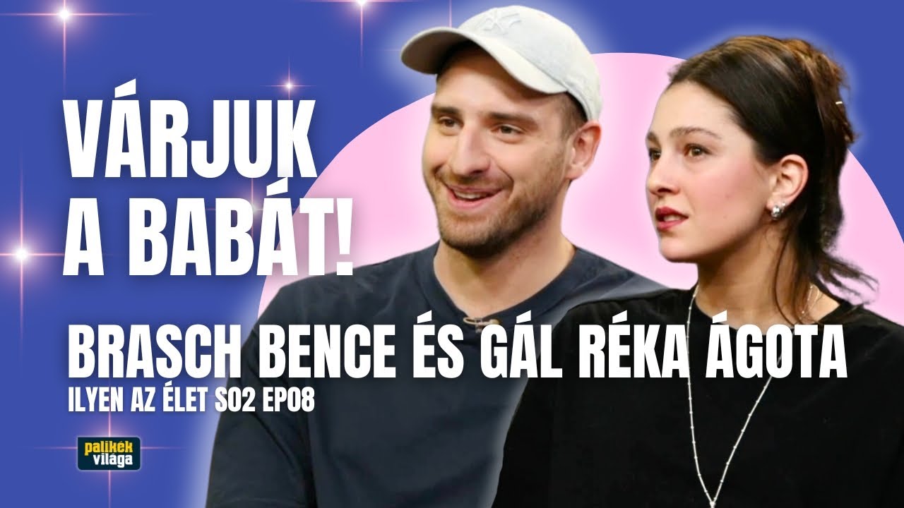 BRASCH BENCE ÉS FELESÉGE, GÁL RÉKA ÁGOTA: VÁRJUK A BABÁT! / Ilyen az ...