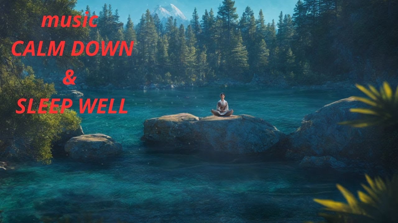 relaxing music for yoga and sleep well 2024 | CALM DOWN AND SLEEP WELL ...