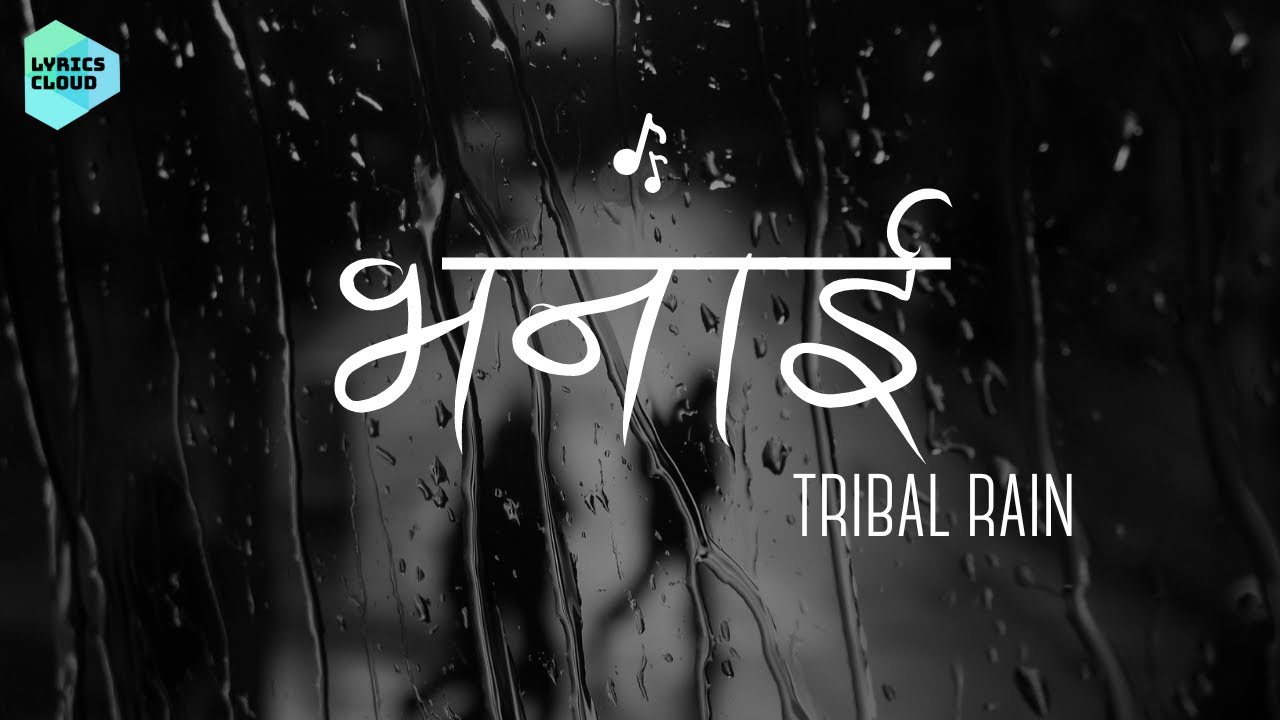 Tribal Rain - Bhanai(Lyrics) - YouTube