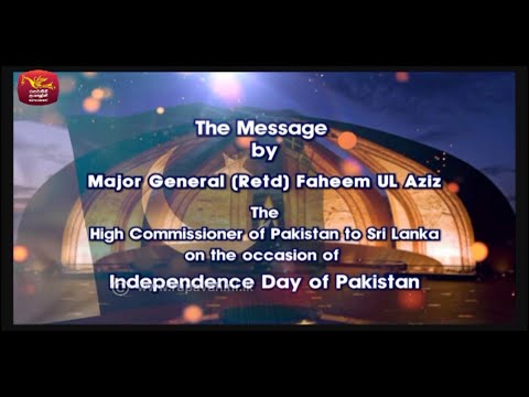 Independence Day Message of Pakistan by Major General (Retd) Faheem UL ...