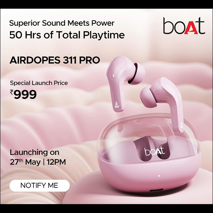 boAt Airdopes 311 Pro !!! Launching on 27th May #boAt #Airdopes311Pro - YouTube