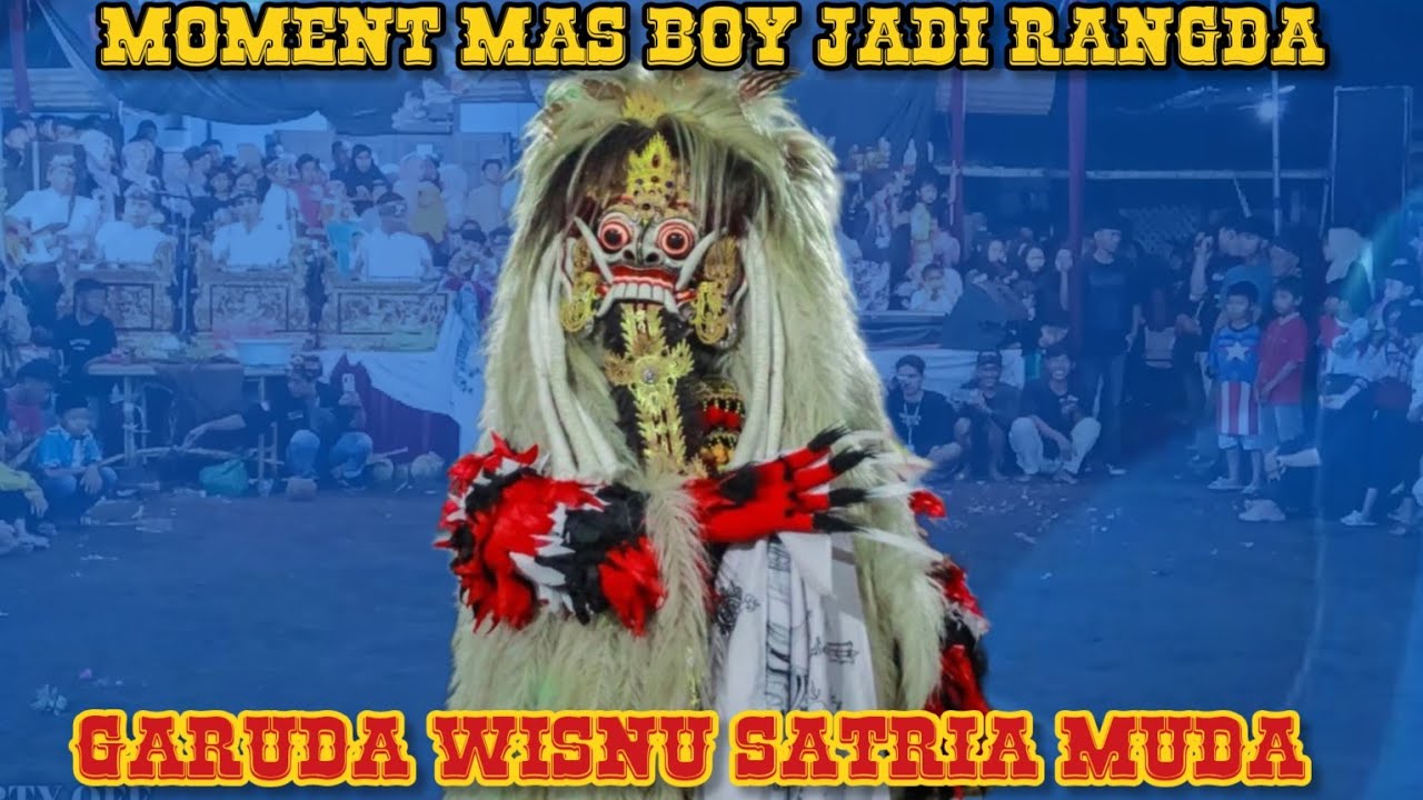 MOMENT MAS BOY JADI RANGDA GARUDA WISNU SATRIA MUDA - YouTube